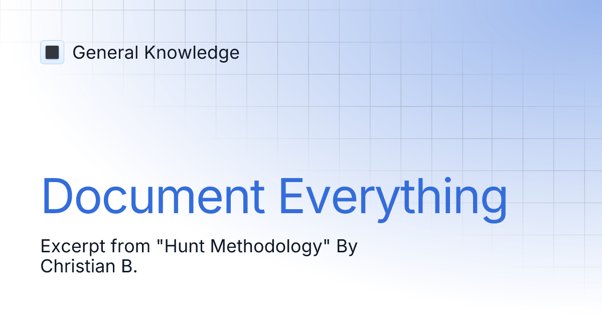 Document Everything | General Knowledge