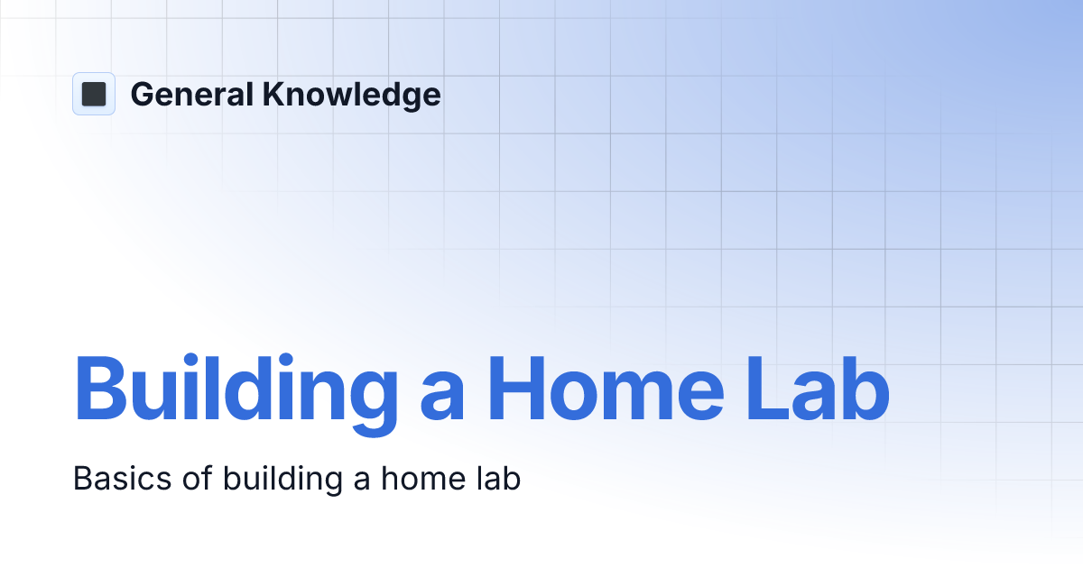 Building a Home Lab | General Knowledge