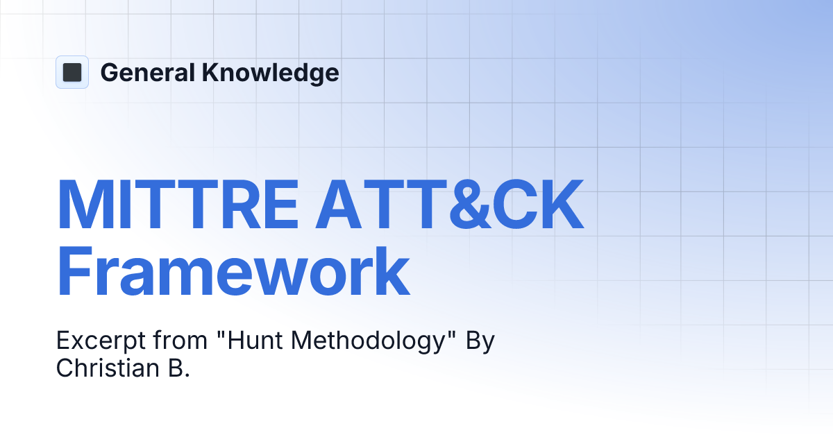 MITTRE ATT&CK Framework | General Knowledge